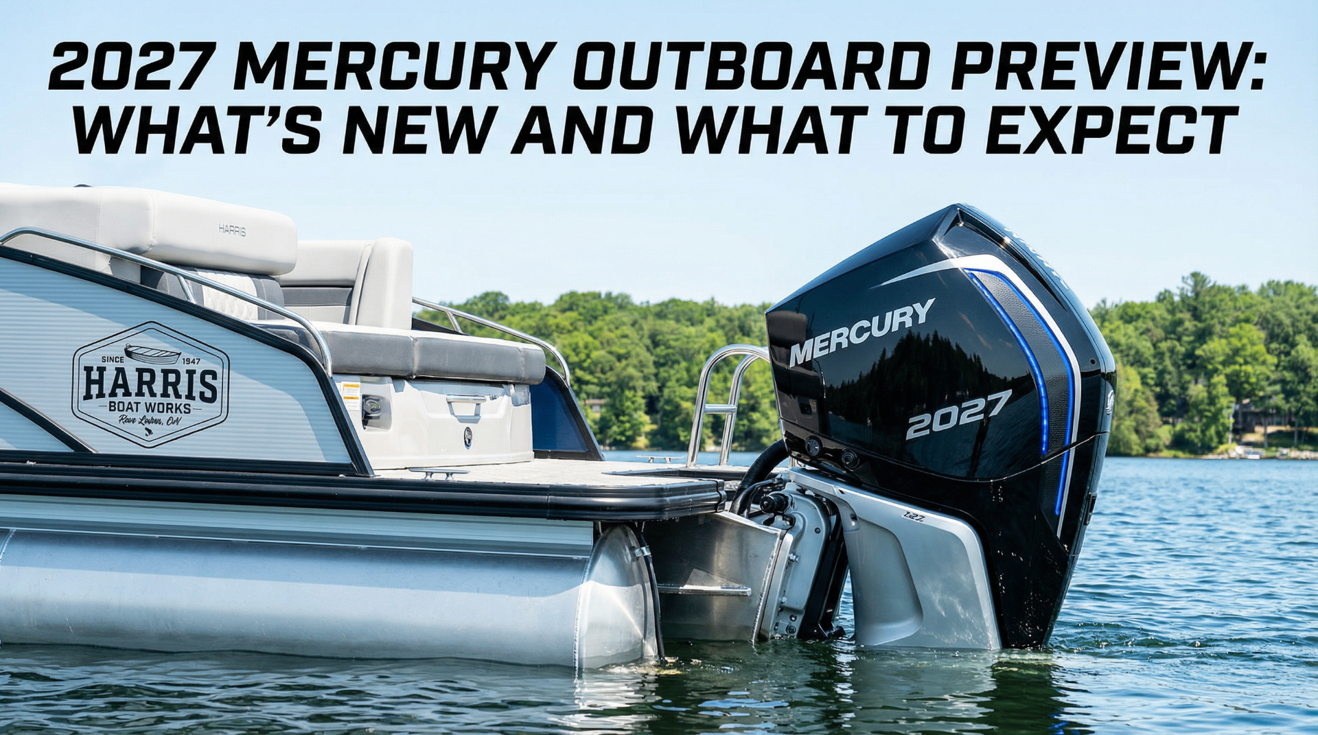 2027 Mercury Outboard Preview: What is New